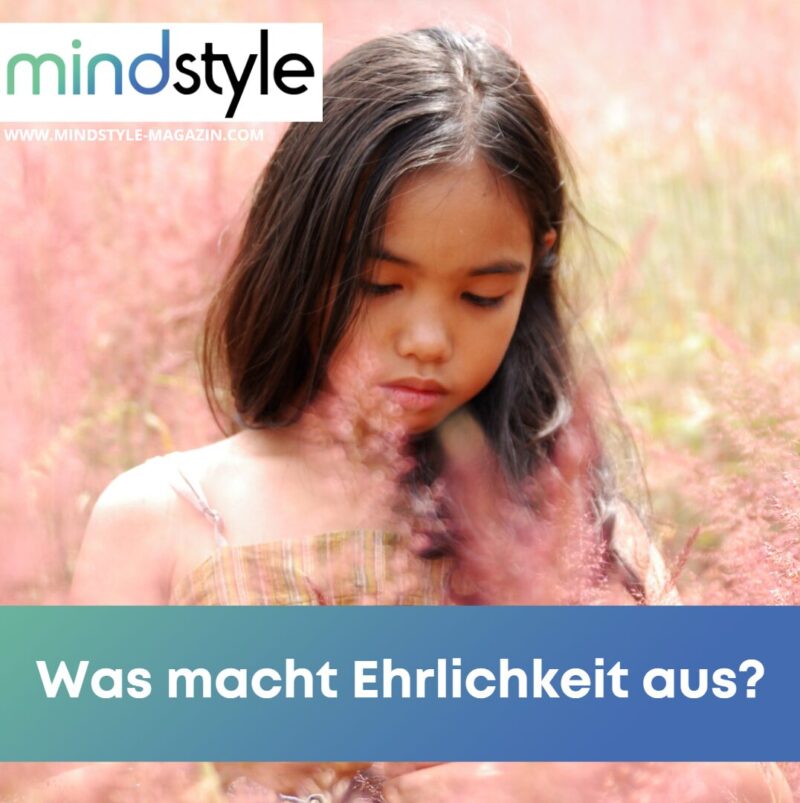 Warum ist Ehrlichkeit wichtig? Ehrlichkeit im Leben